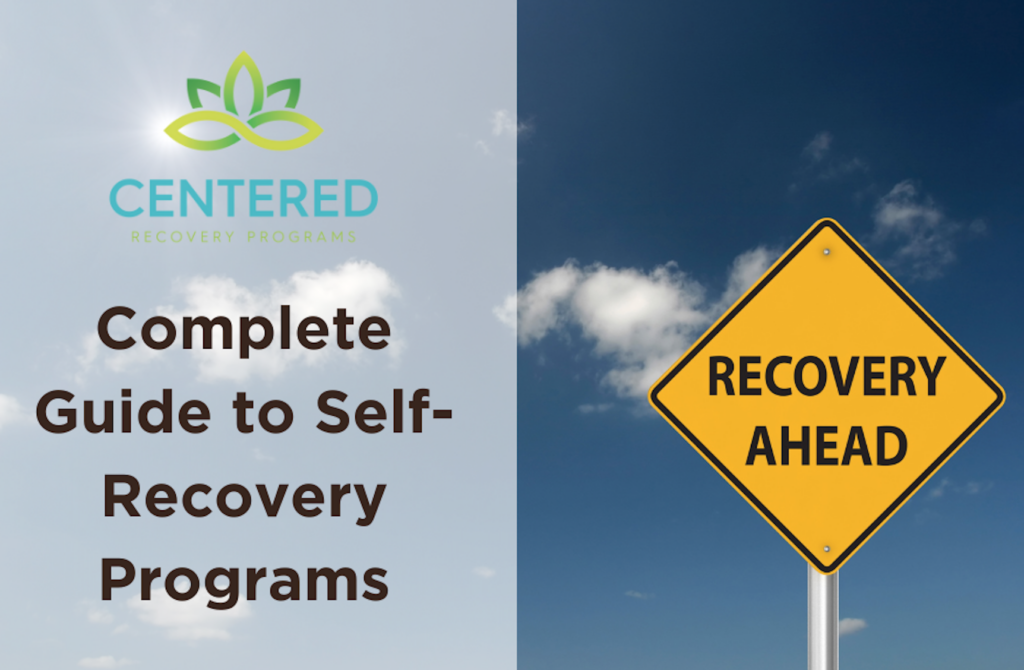 The Complete Guide to Self-Recovery Programs: Leveling Up Your Treatment - Centered Recovery ...